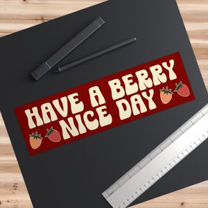 Have A Berry Nice Day, Cute Bumpers Stickers, Feel Good Gifts, Positive ...