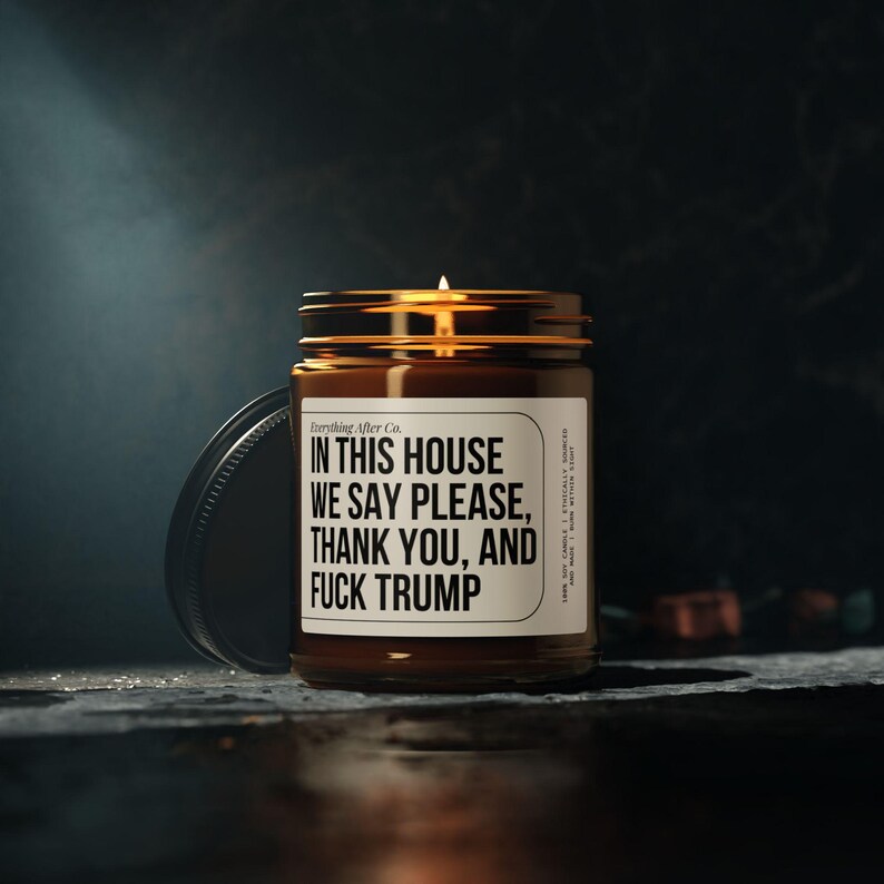 In This House We Say Please Thank You and F*ck Trump Candle, Liberal ...