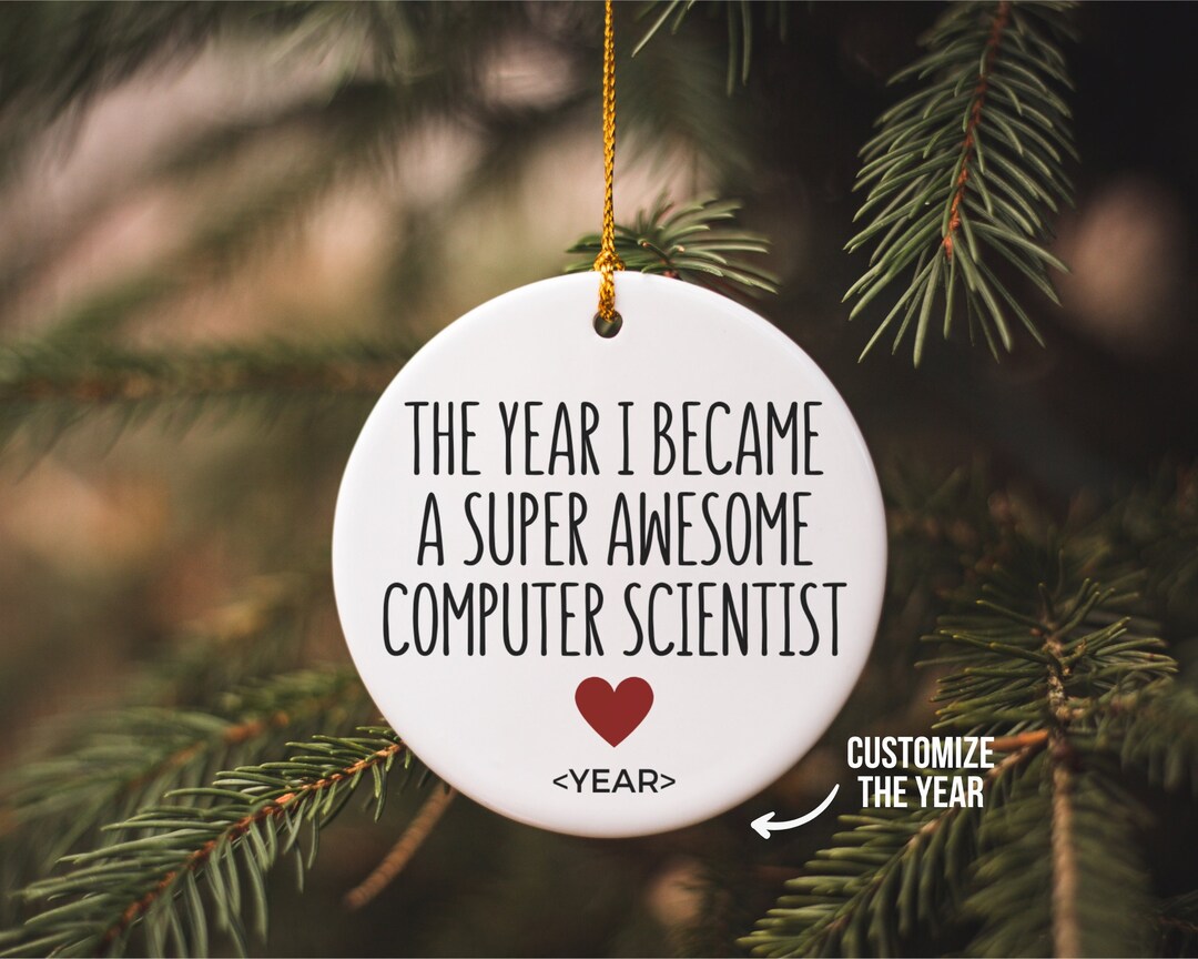 The Year I Became A Super Awesome Computer Scientist Ornament, First ...