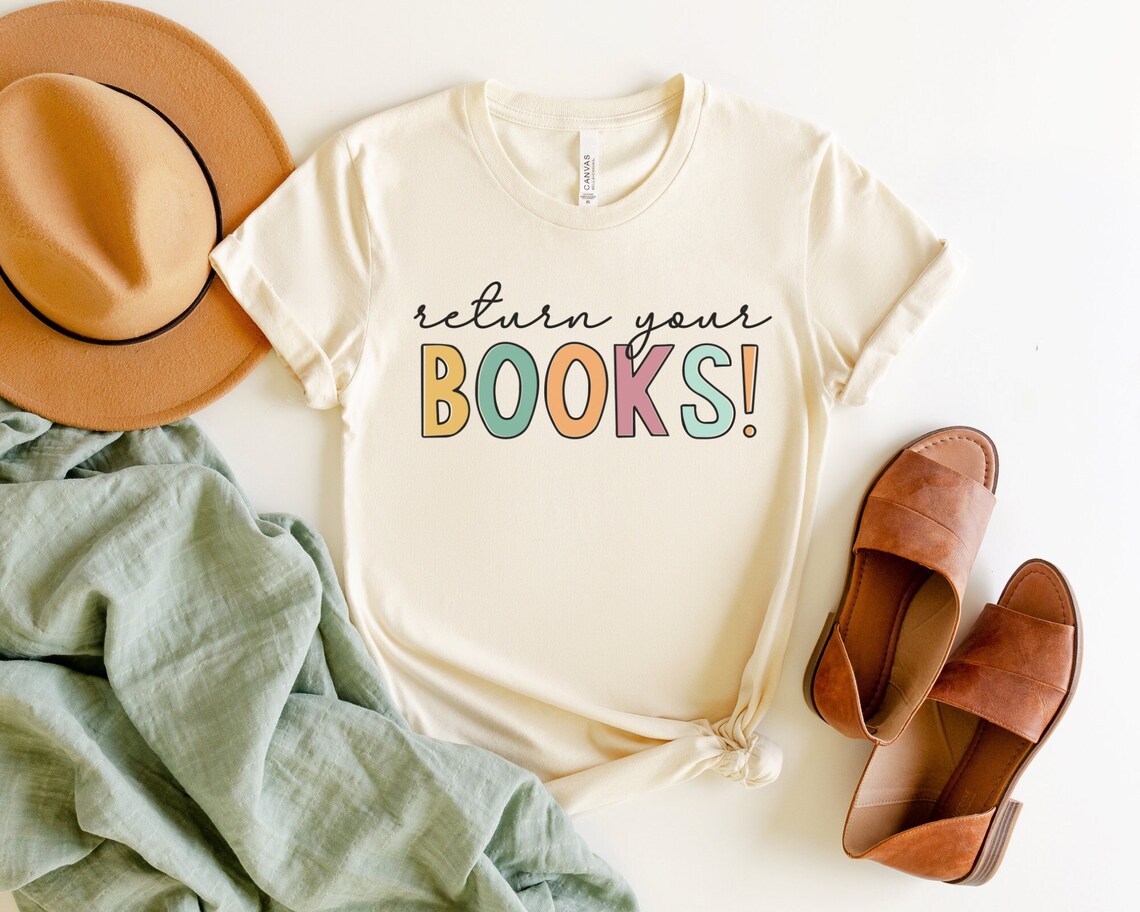 Return Your Books Shirt, Library Shirt, Librarian Shirt, End of School ...