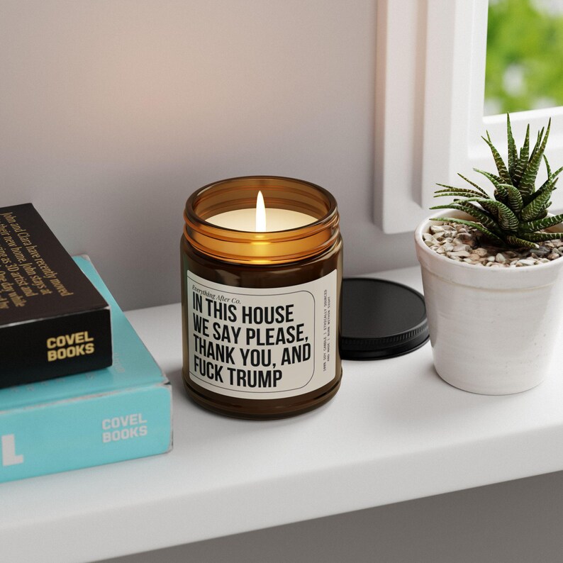 In This House We Say Please Thank You and F*ck Trump Candle, Liberal ...