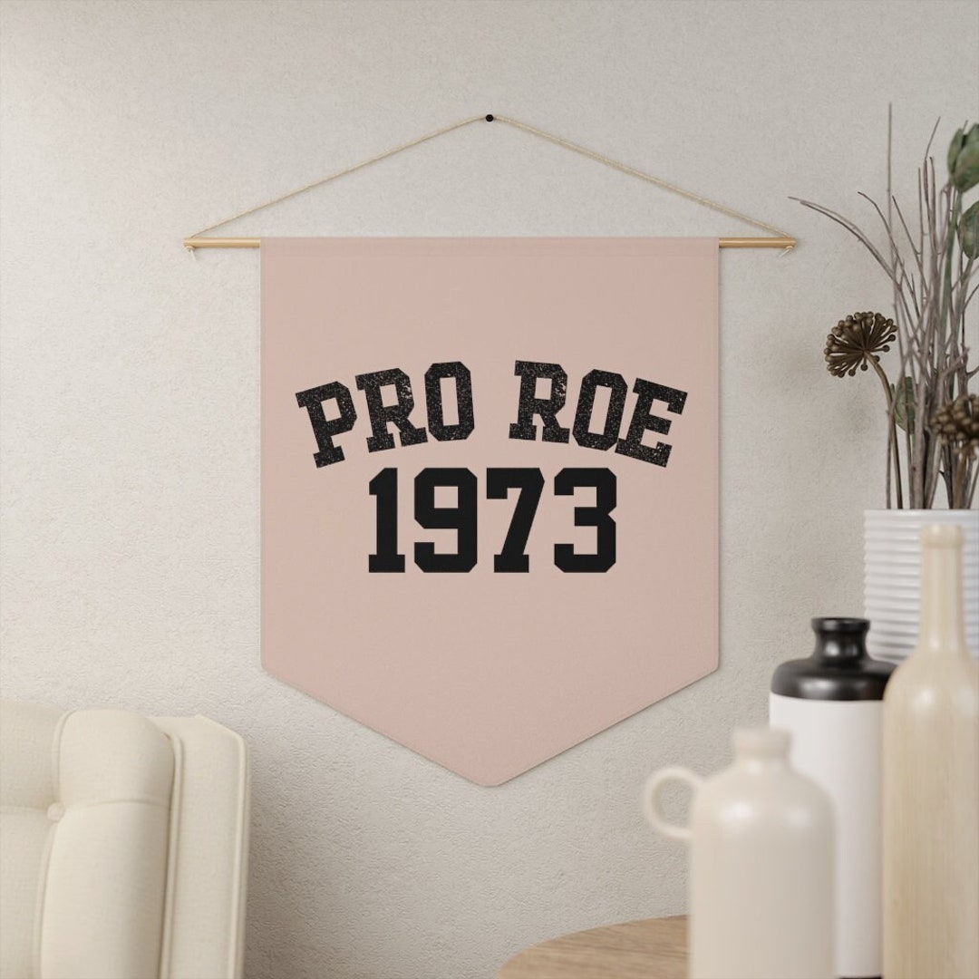 Pro Roe 1973, Protect Roe V Wade Pennant, Feminism Wall Art, Pro Choice ...