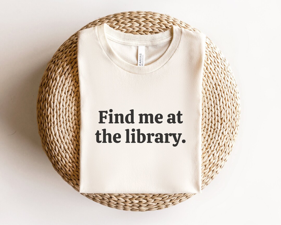 Find Me at the Library, School Librarian Shirt, Library Shirt, Bookish ...