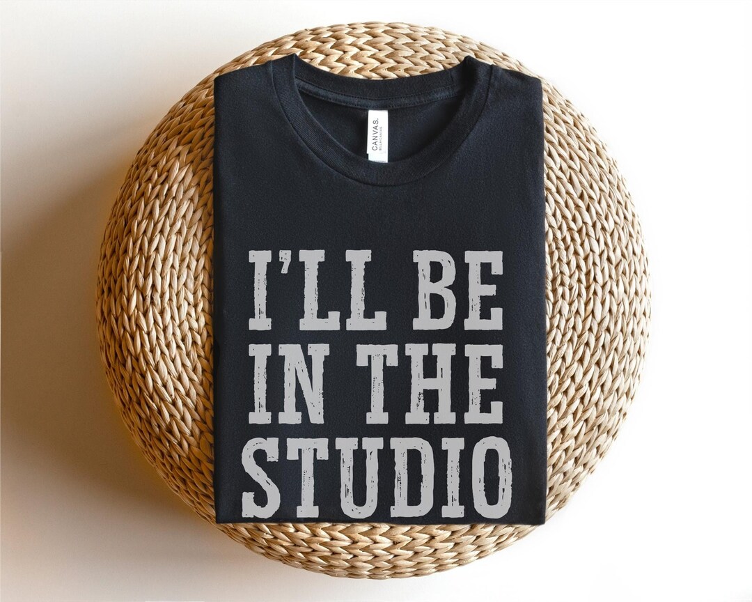 I'll Be in the Studio Shirt, Sound Engineer Shirt, Funny Artist Shirt ...