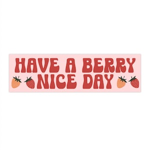 Have A Berry Nice Day, Cute Bumpers Stickers, Feel Good Gifts, Positive ...