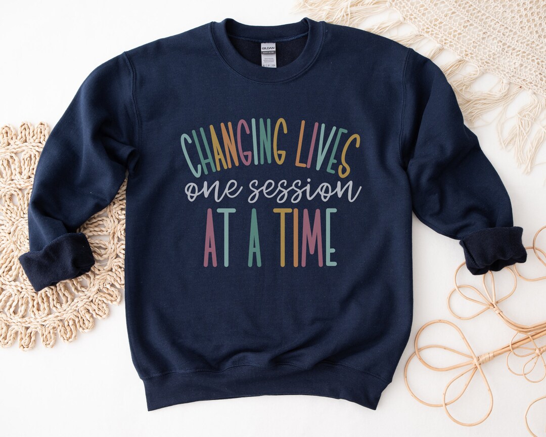 Changing Lives One Session at A Time, ABA Sweatshirt, Behavioral ...