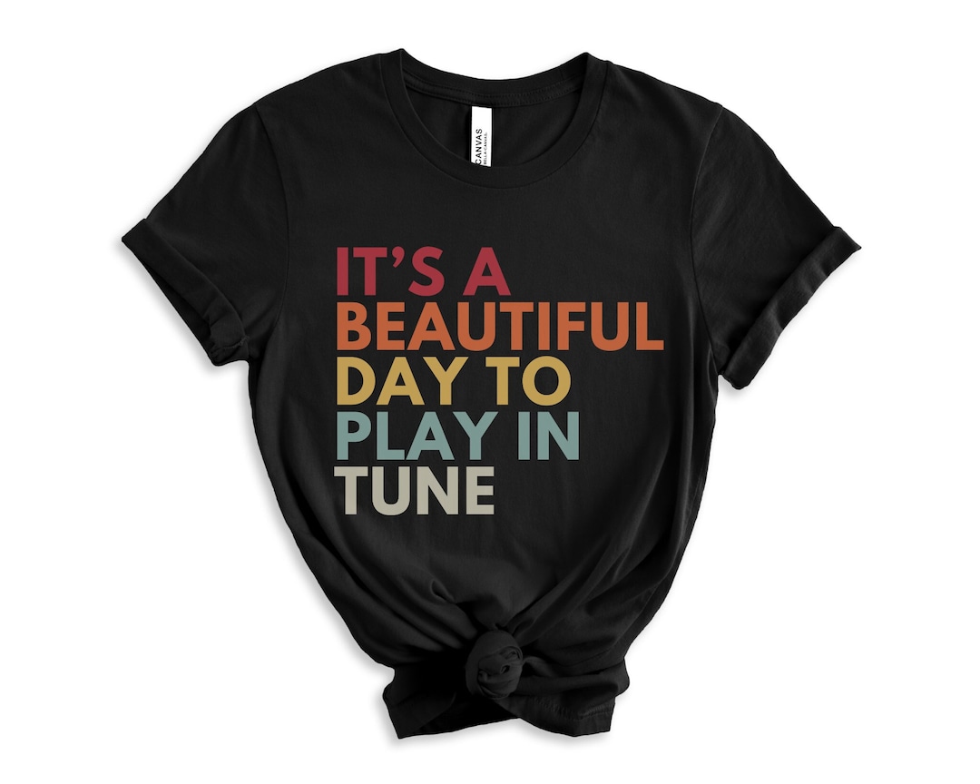 It's A Beautiful Day to Play in Tune, Band Director Shirt, Marching ...