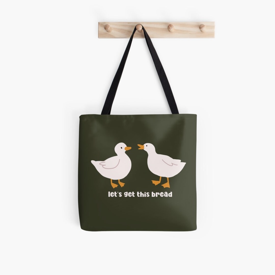 Let's Get This Bread, Cottagecore Bag, Duck Tote Bag, Goose Bag, Funny ...