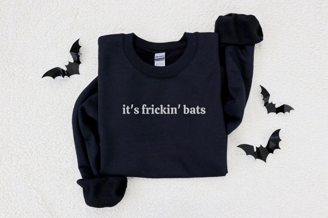 It's Frickin Bats, Freaking Bats Sweatshirt, Bat Sweatshirt, Fall ...
