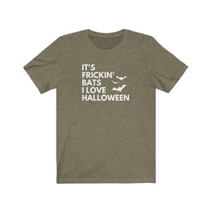 It's Frickin Bats, I Love Halloween It's Freakin Bats Shirt, Funny ...