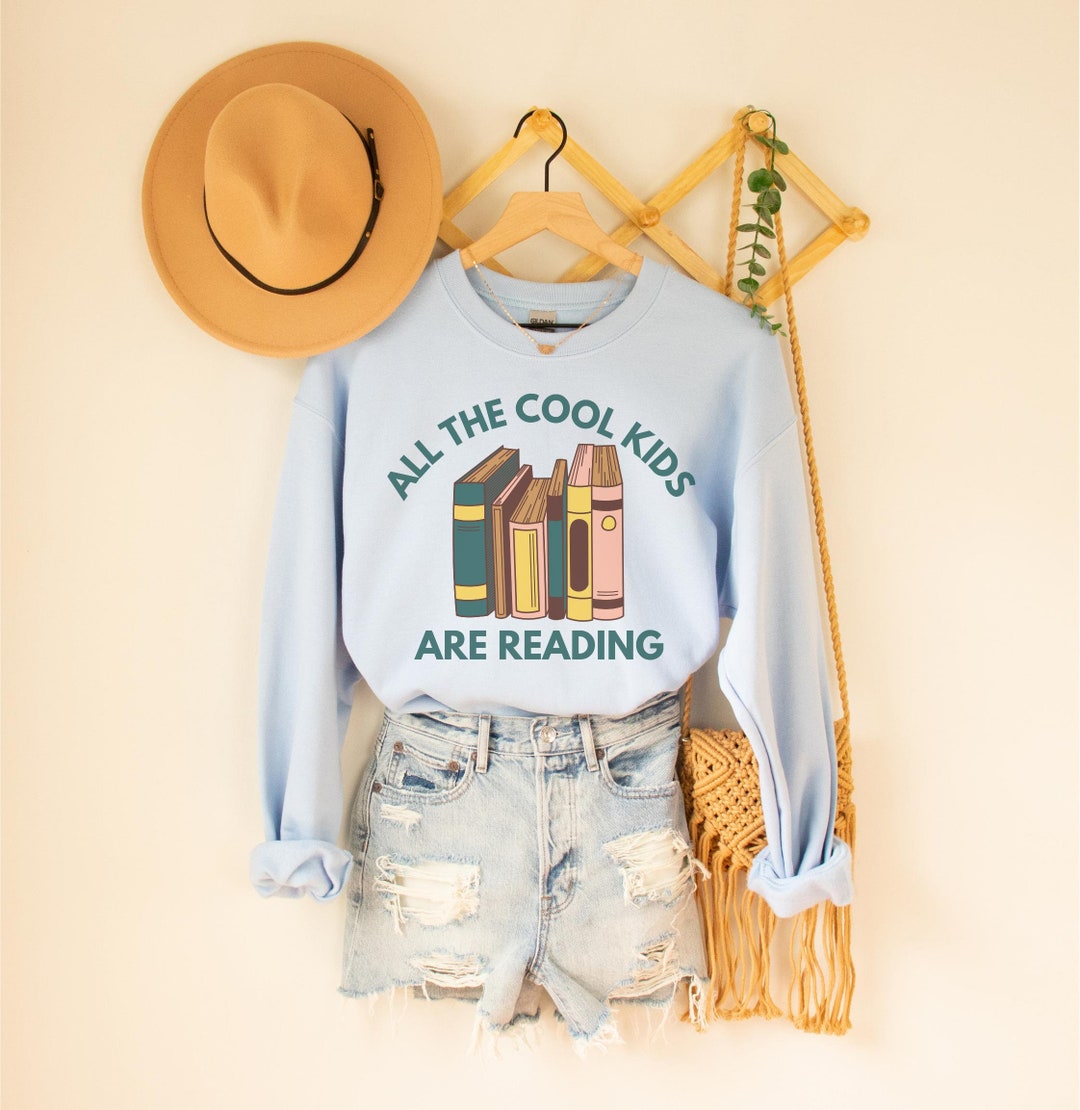 All the Cool Kids Are Reading, Reading Sweatshirt, Bookish Sweatshirt ...