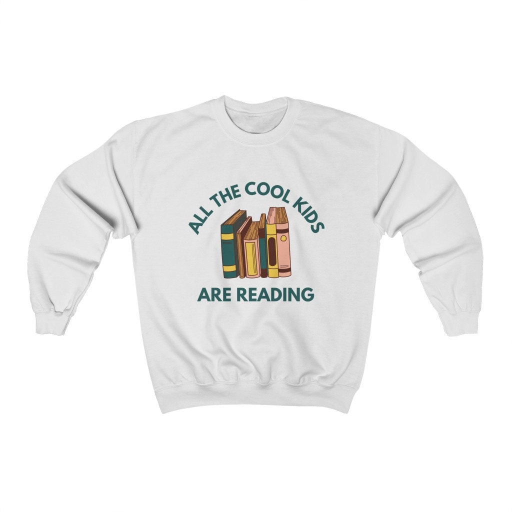 All the Cool Kids Are Reading Reading Sweatshirt Bookish | Etsy