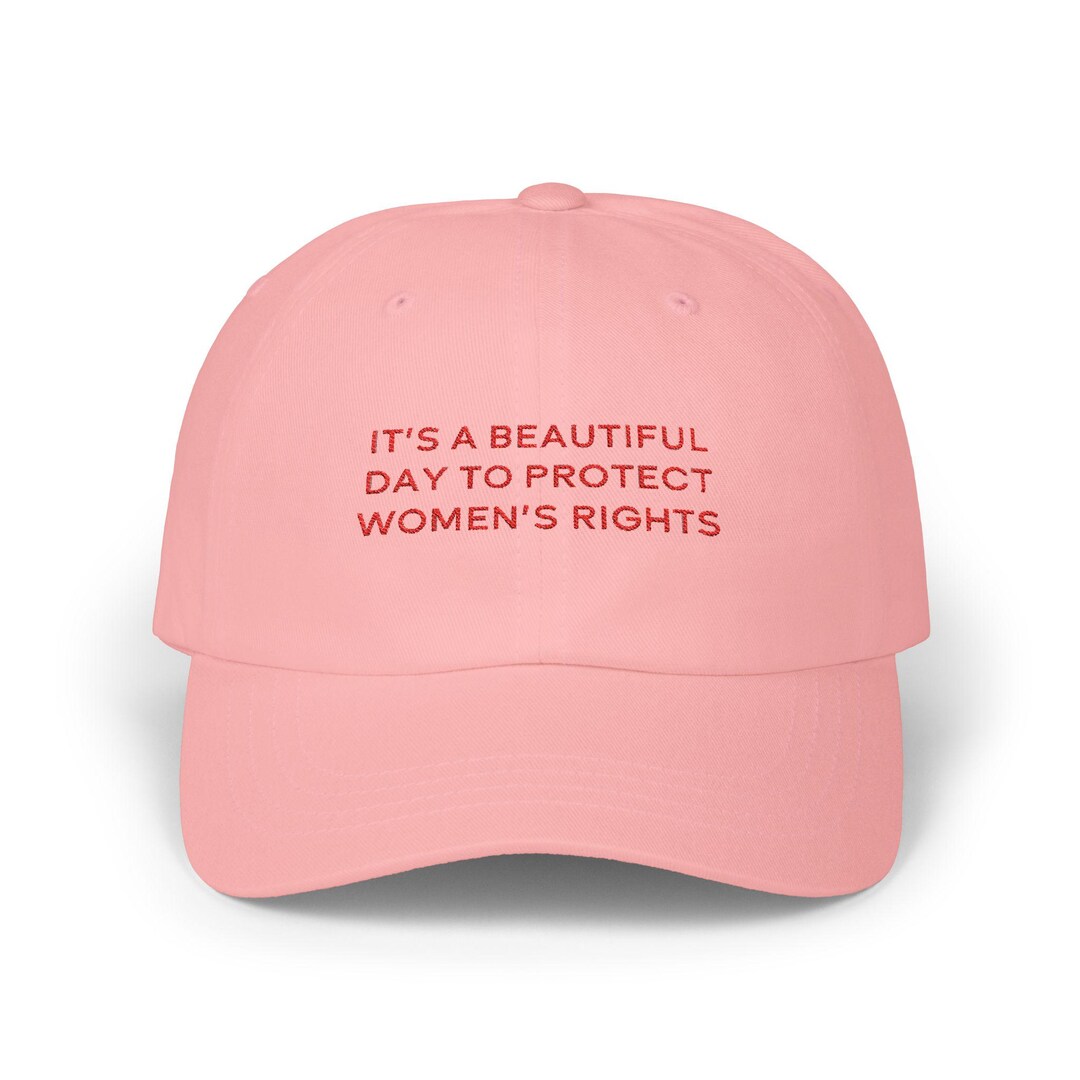 It's A Beautiful Day to Protect Women's Rights Hat, Embroidered Hat ...