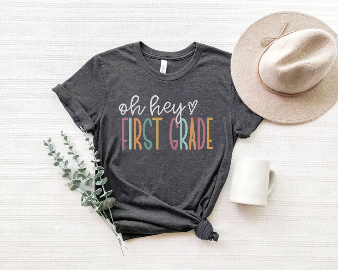 Oh Hey First Grade Shirt, First Grade Teacher Shirt, Back to School ...