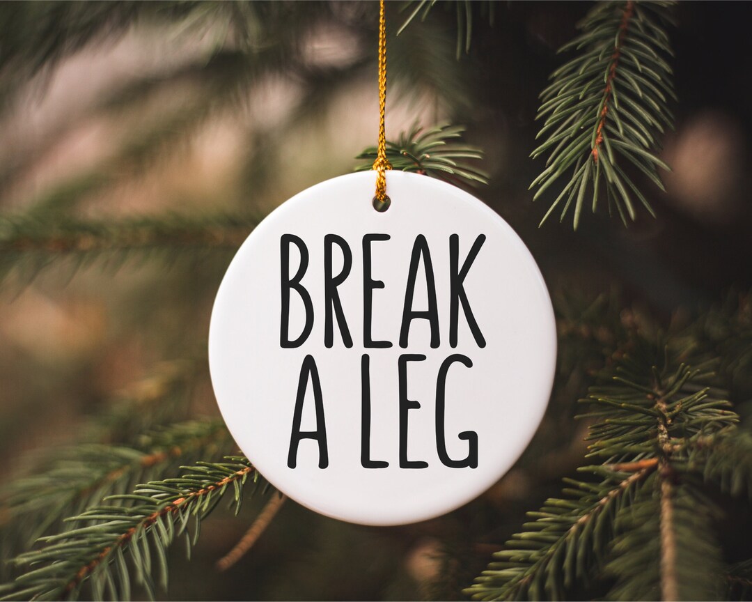 Break A Leg Ornament, Theatre Ornament, Drama Teacher Ornament, Acting ...