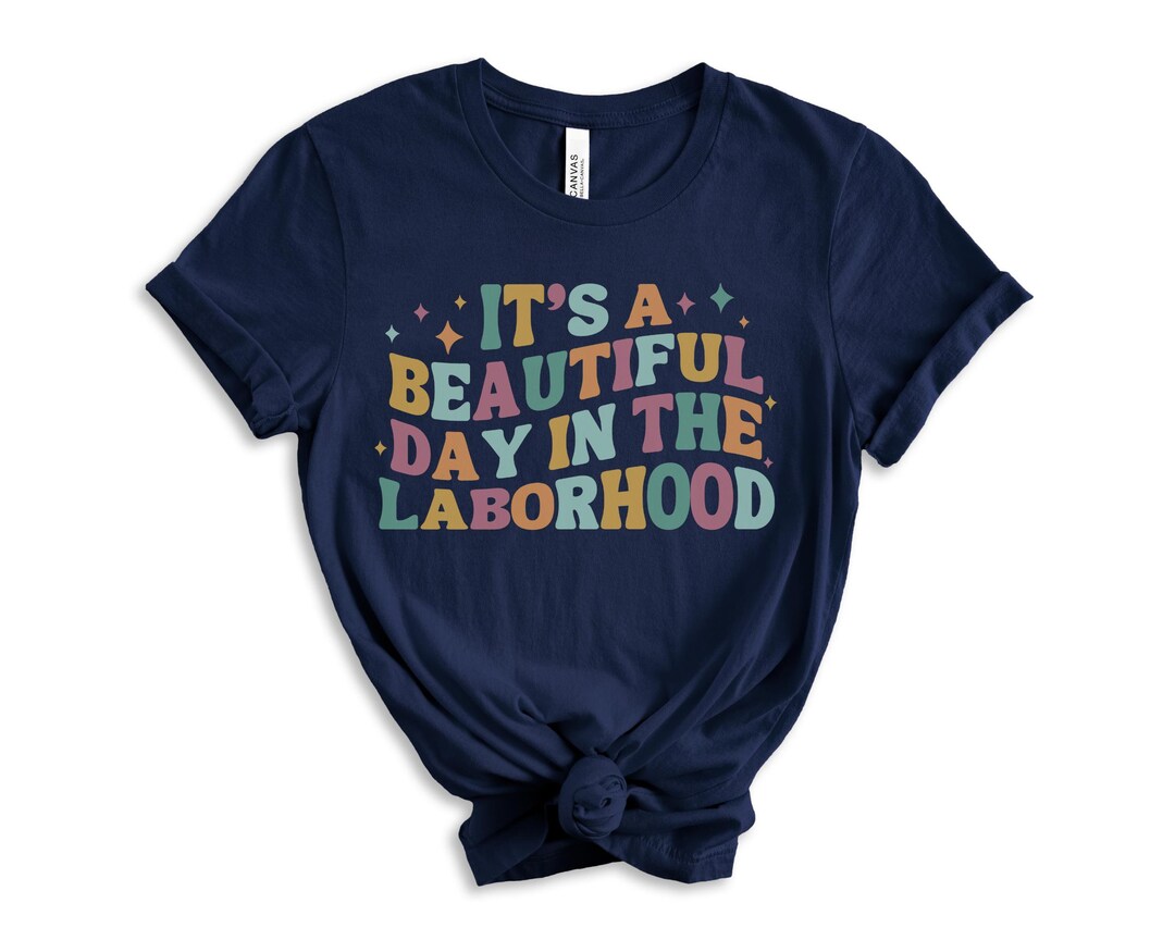 It's A Beautiful Day in the Laborhood Shirt, Labor and Delivery Nurse ...