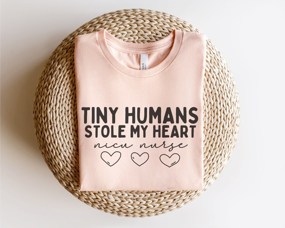 Tiny Humans Stole My Heart, NICU Nurse Shirt, Neonatal Intensive Care ...