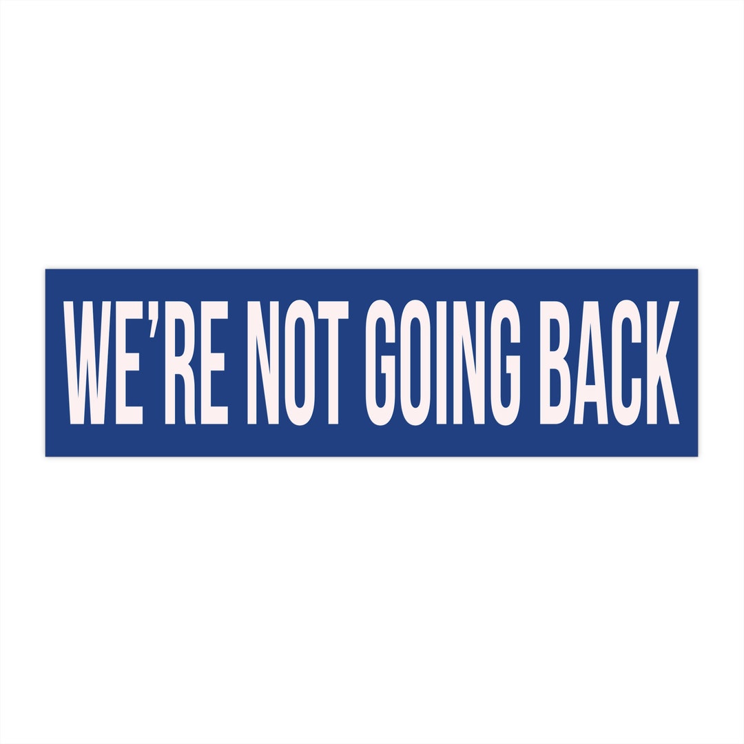 We're Not Going Back Bumper Sticker, Kamala Harris Bumper Sticker ...