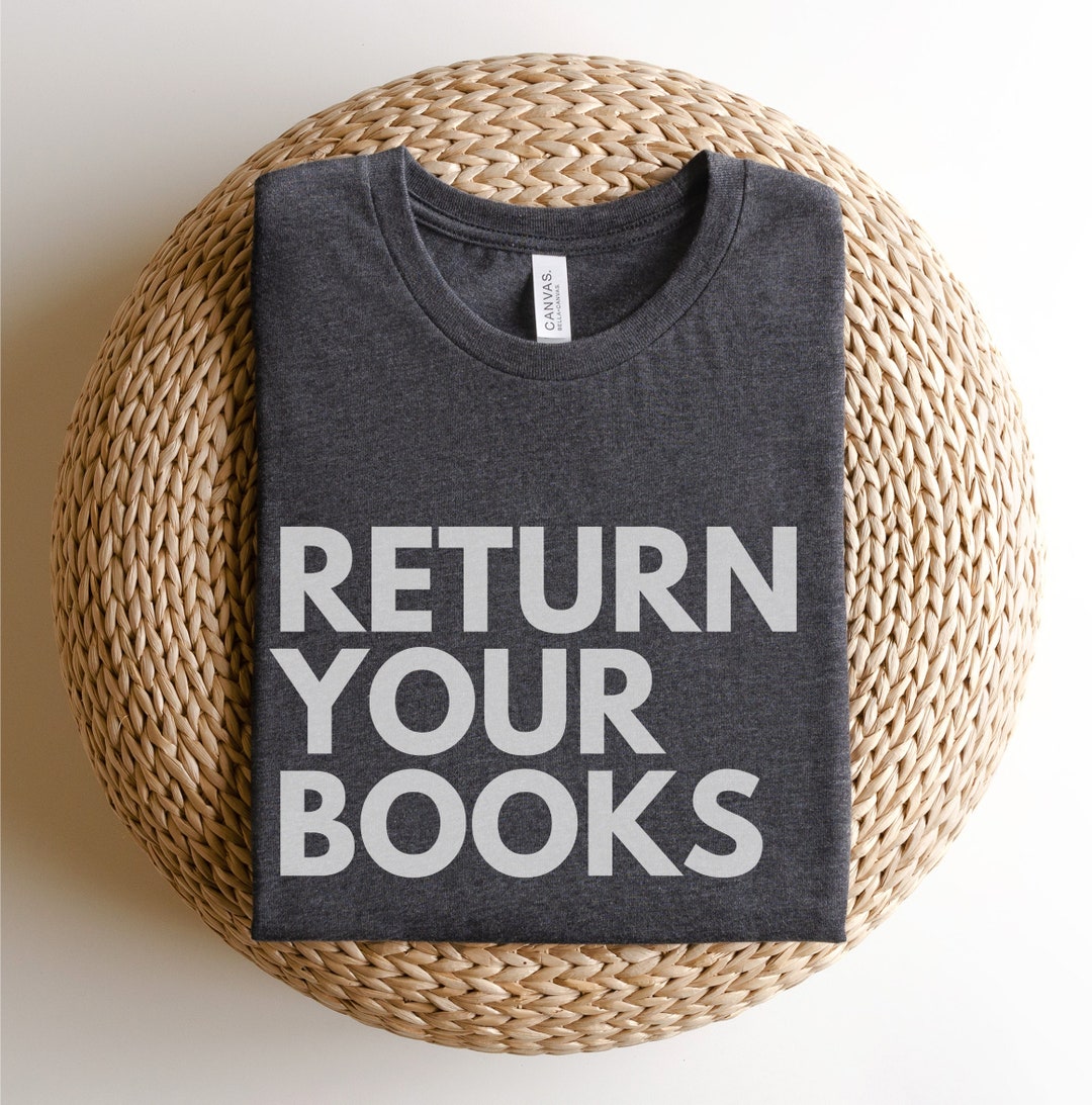 Return Your Books Shirt, Library Shirt, Librarian Shirt, End of School ...