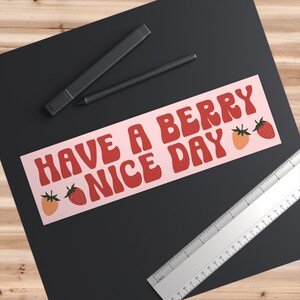 Have A Berry Nice Day, Cute Bumpers Stickers, Feel Good Gifts, Positive ...