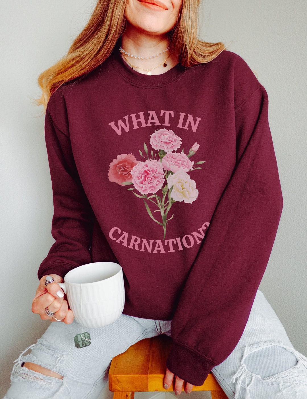What in Carnation Sweatshirt, Florist Sweatshirt, Flower Arranger Gift ...