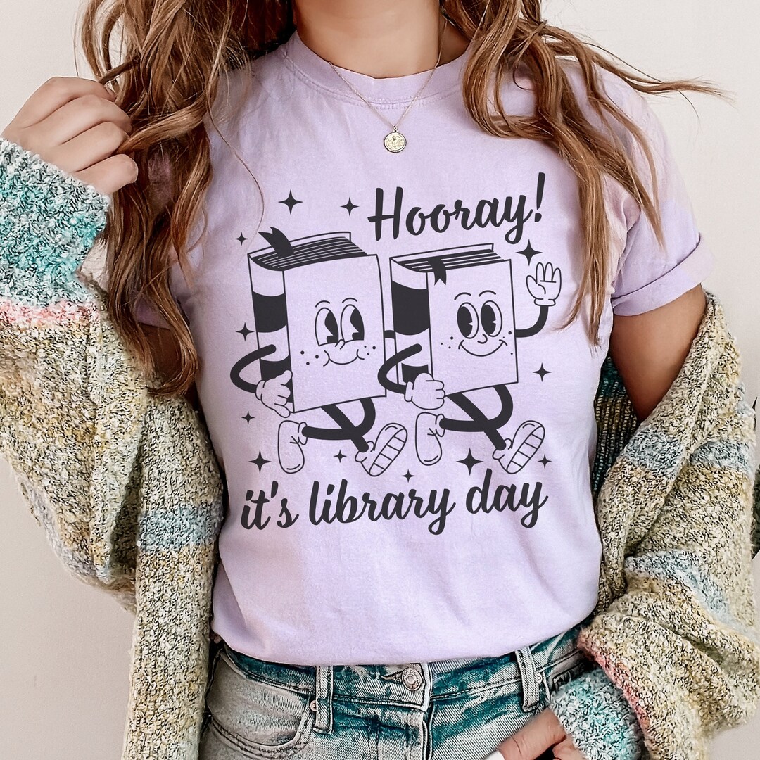 Comfort Colors® Shirt, Hooray It's Library Day, Comfort Colors Reading ...