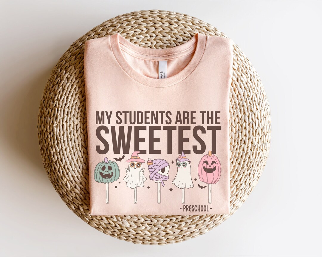 My Students Are the Sweetest, Preschool Teacher Shirt, Preschool ...