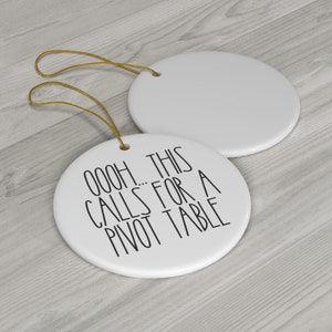 Oooh... This Calls for A Pivot Table, Spreadsheet Ornament, Accountant ...