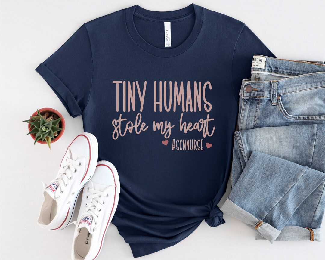 Tiny Humans Stole My Heart, Special Care Nursery Nurse Shirt, SCN Nurse ...