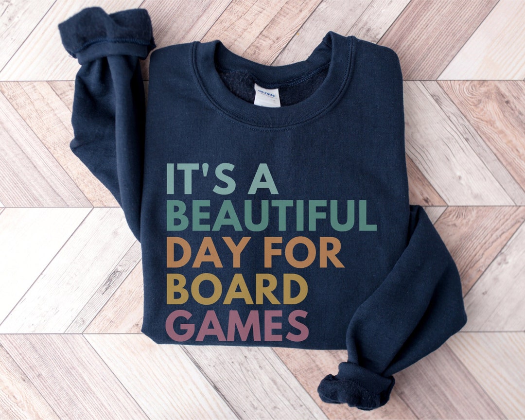 It's A Beautiful Day for Board Games, Board Games Sweatshirt, Board ...