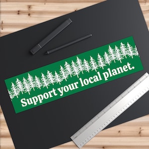 Support Your Local Planet, Tree Hugger Car Sticker, Bumper Sticker ...