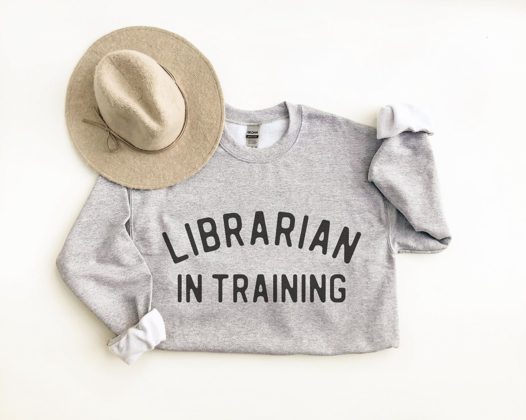 Librarian in Training Sweatshirt, Future Librarian Sweatshirt, Library ...