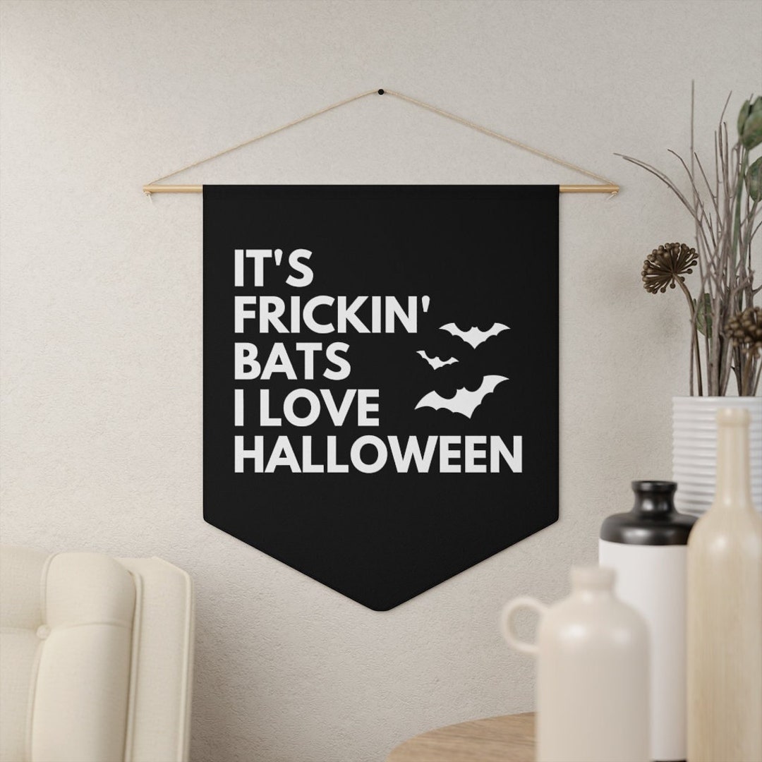 It's Frickin Bats I Love Halloween, Halloween Wall Hanging, Bat Wall ...