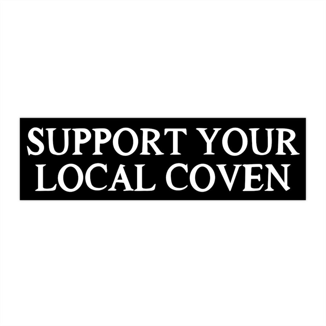 Support Your Local Coven Bumper Sticker, Witch Bumper Sticker, Witchy ...
