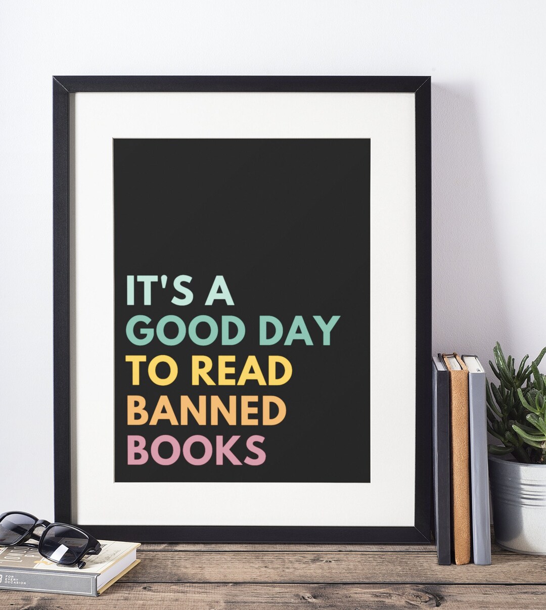 It's A Good Day to Read Banned Books, Banned Books Poster, Bookish ...