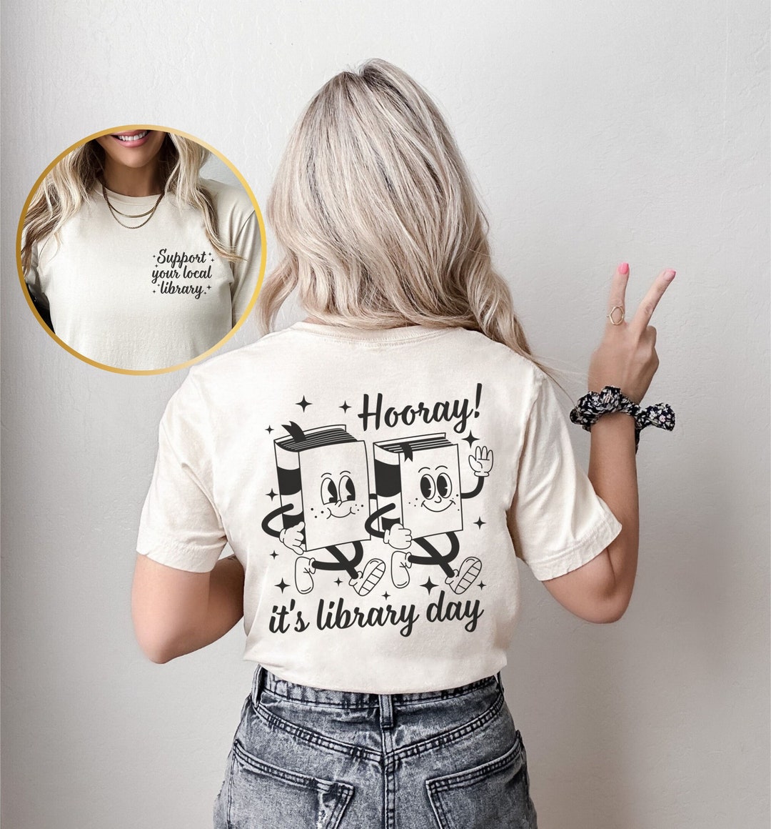 Hooray It's Library Day Shirt, Support Your Local Library Shirt ...