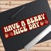 Have A Berry Nice Day, Cute Bumpers Stickers, Feel Good Gifts, Positive ...