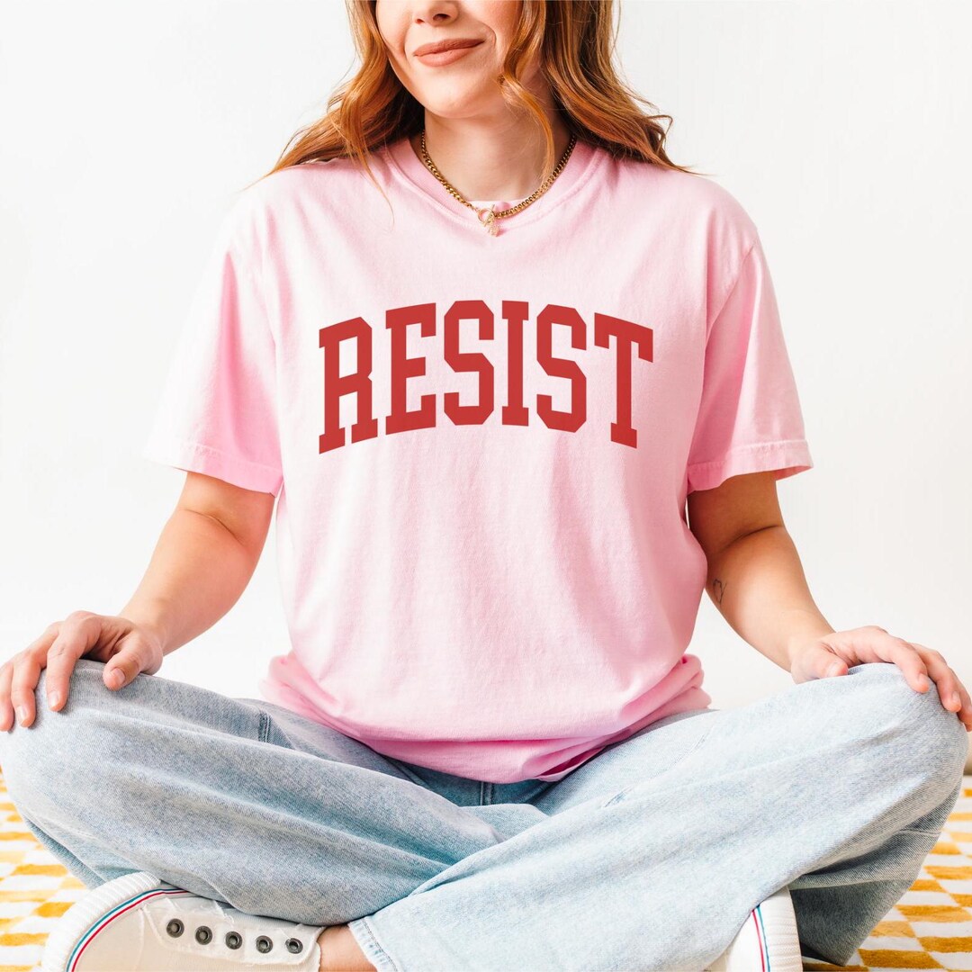Resist Shirt, Comfort Colors® Shirt, Leftist Shirt, Anti-trump Shirt ...
