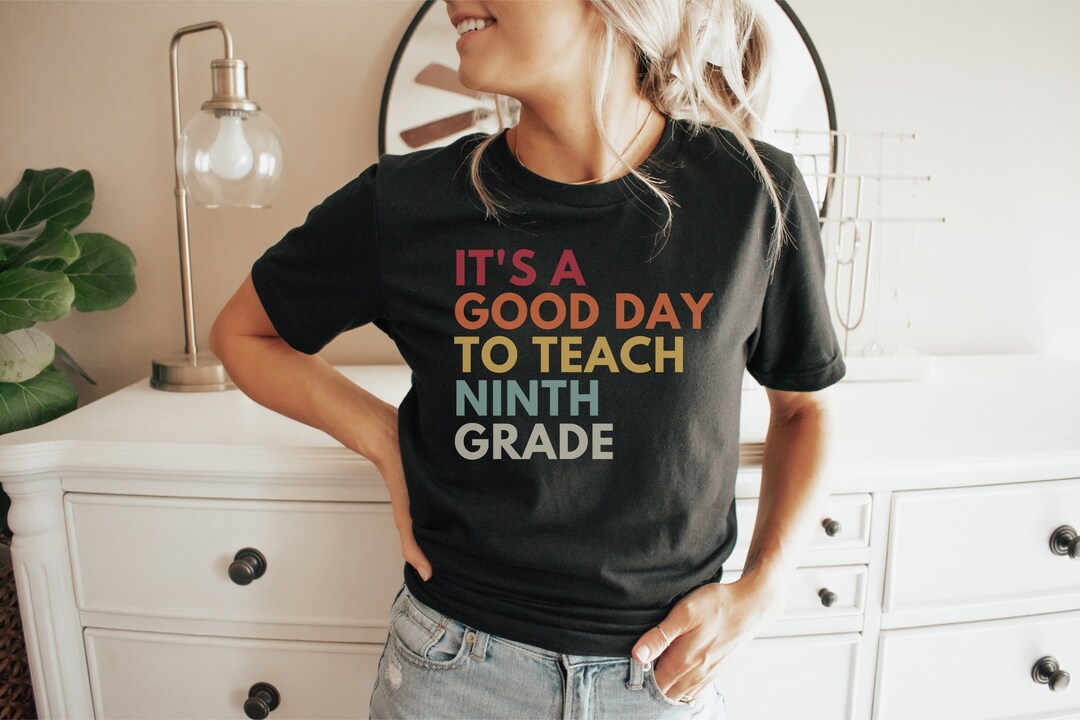 It's A Good Day to Teach Shirt, Ninth Grade Teacher Shirt, Ninth Grade ...
