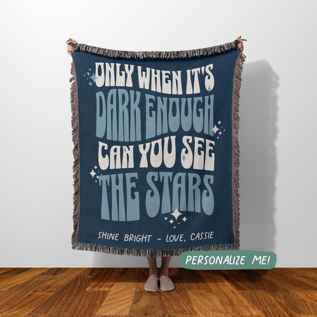 Only When It's Dark Enough Can You See the Stars Woven Blanket ...