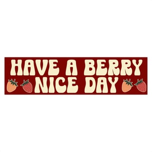 Have A Berry Nice Day, Cute Bumpers Stickers, Feel Good Gifts, Positive ...