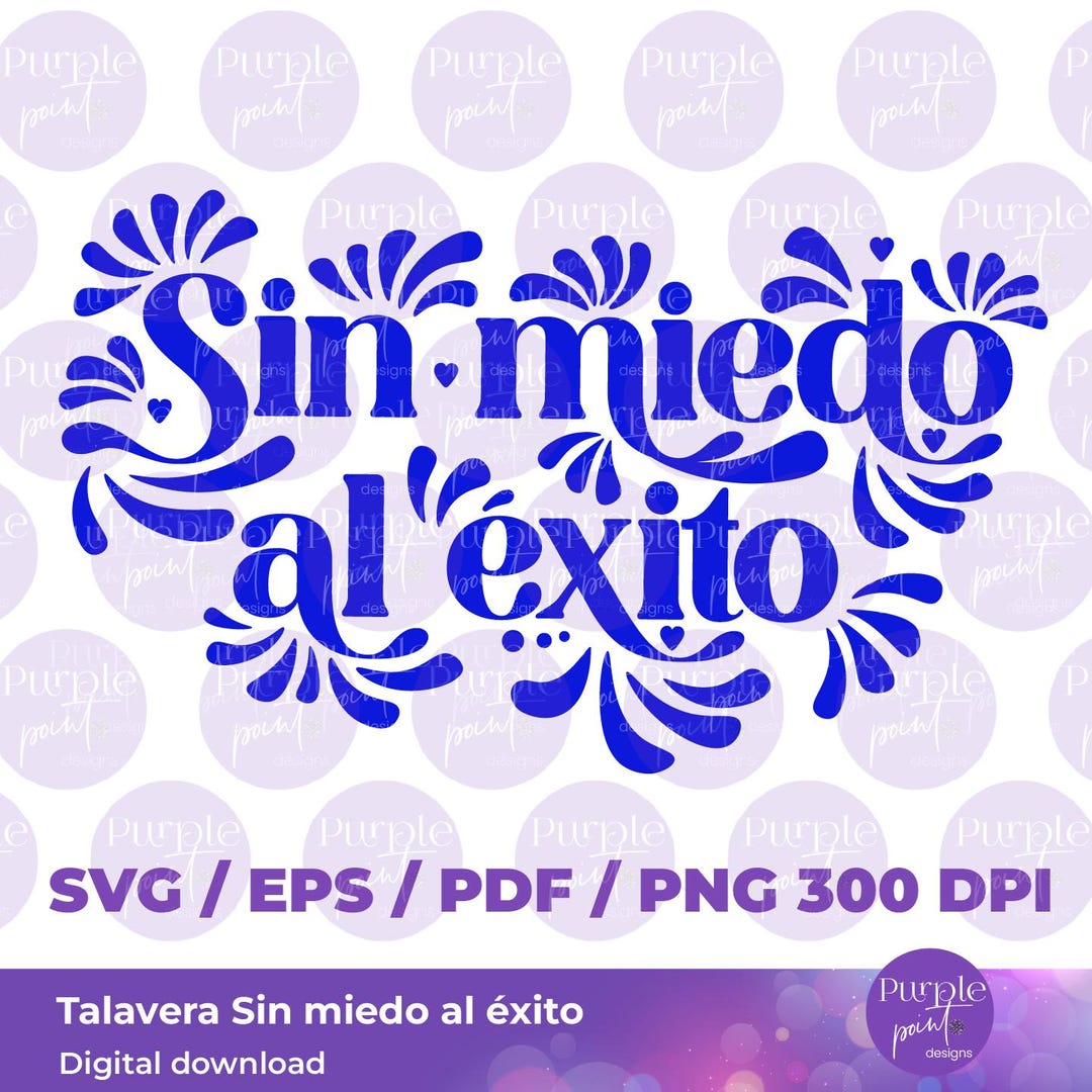Sin Miedo Al Exito SVG, Mexican Talaverasvg Design, Latina Svg ...