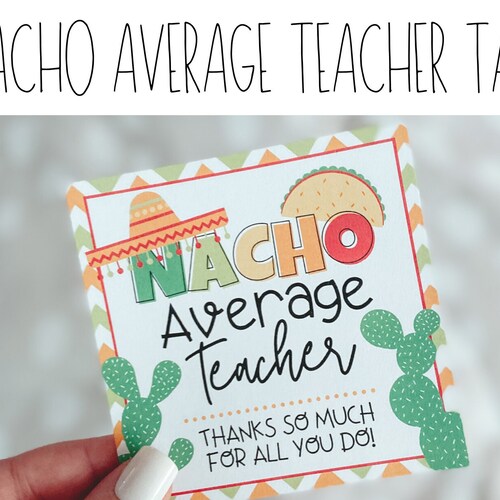 PRINTABLE Nacho Average Teacher Gift Tag Teacher - Etsy