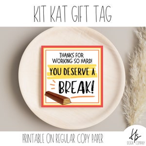 You Deserve A Break Kit Kat Gift Tag | Appreciation Gift Tag ...