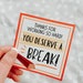 You Deserve A Break Kit Kat Gift Tag | Appreciation Gift Tag ...