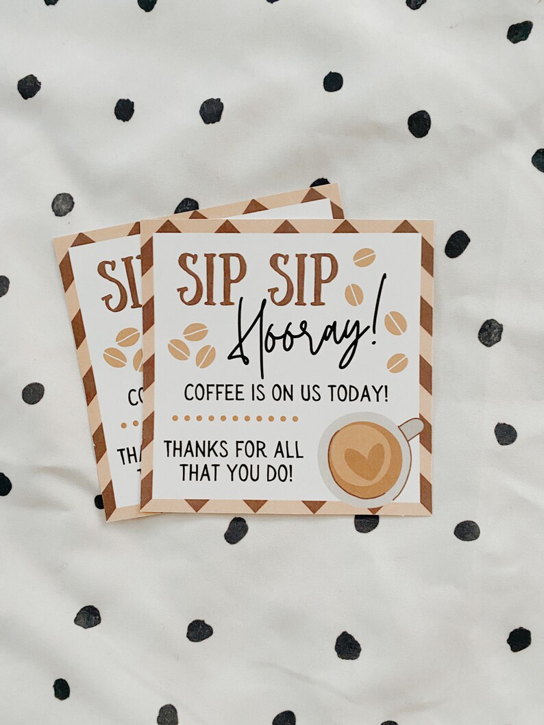 Sip Sip Hooray Coffee is on Us Today Gift Tag Appreciation - Etsy