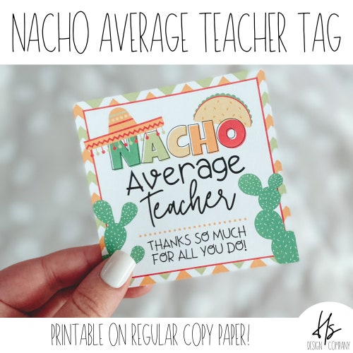 PRINTABLE Nacho Average Teacher Gift Tag Teacher - Etsy