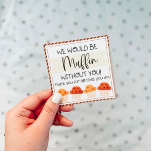 We Would Be Muffin Without You Gift Tag | Appreciation Gift Tag ...