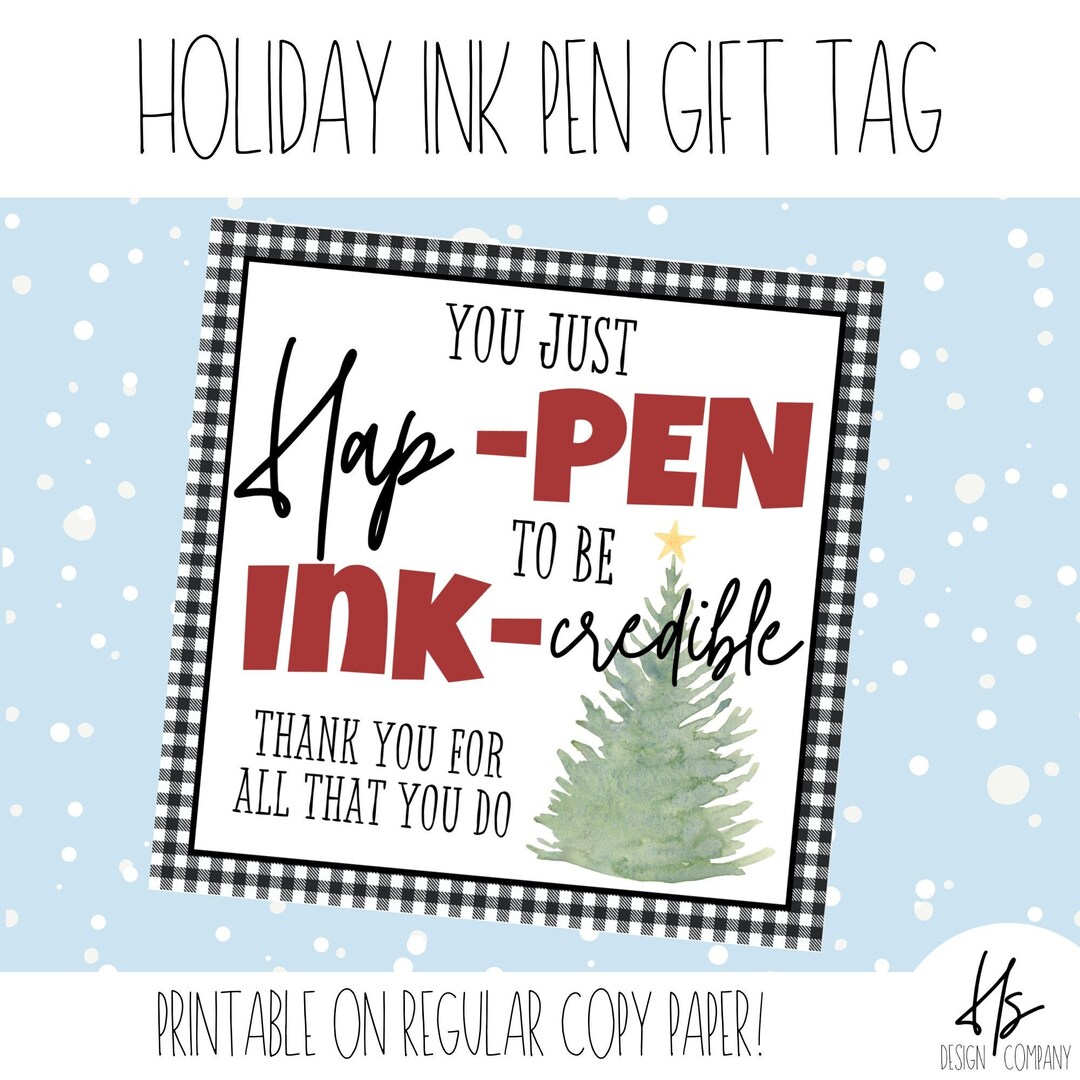 You Just Hap-pen to Be Ink-credible Printable Gift Tag | Appreciation ...