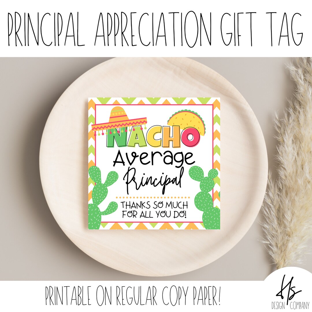 Nacho Average Principal Gift Tag | Appreciation Week | Printable ...